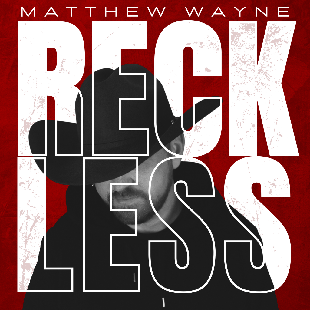 Country Newcomer Matthew Wayne Releases New Track "Reckless" - Bridge ...
